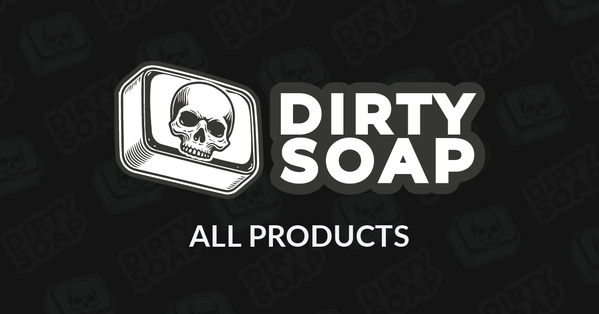Dirty Soap All Products | Handcrafted Soaps & Grooming Essentials